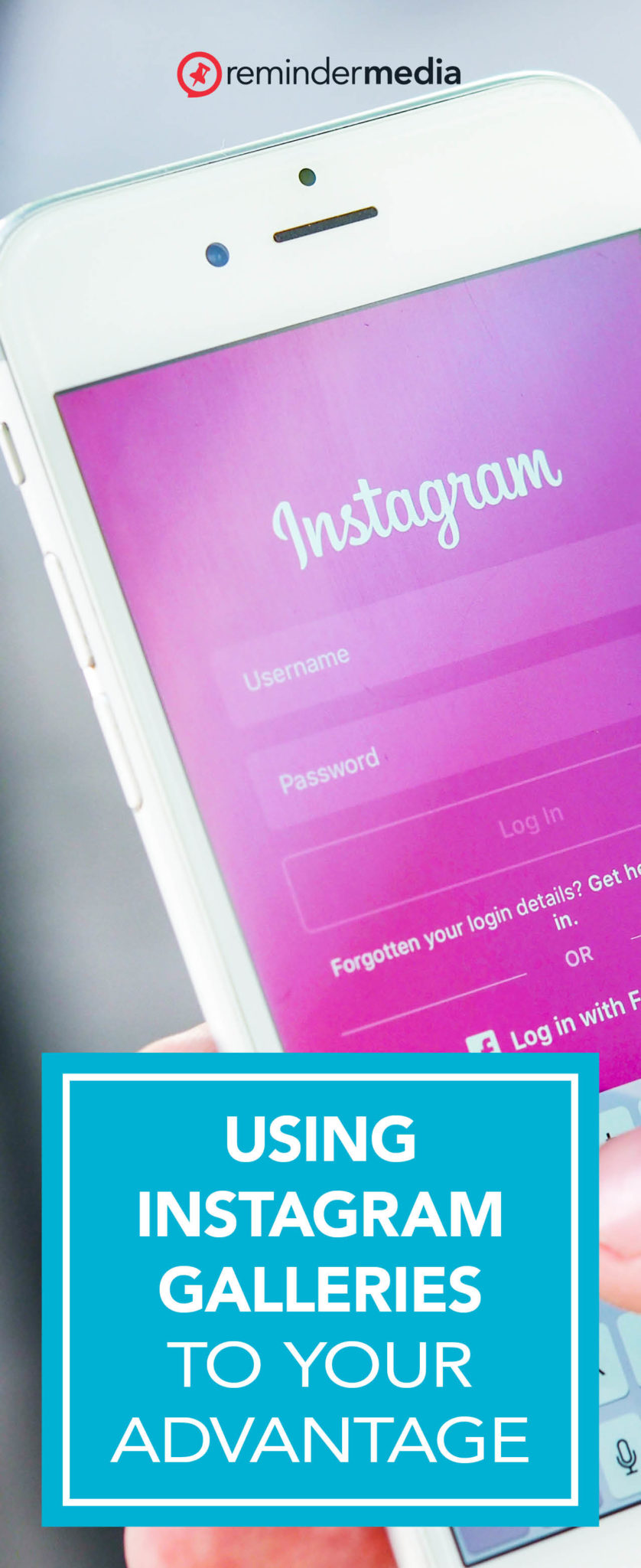 Using Instagram's Galleries Feature to Your Advantage | ReminderMedia