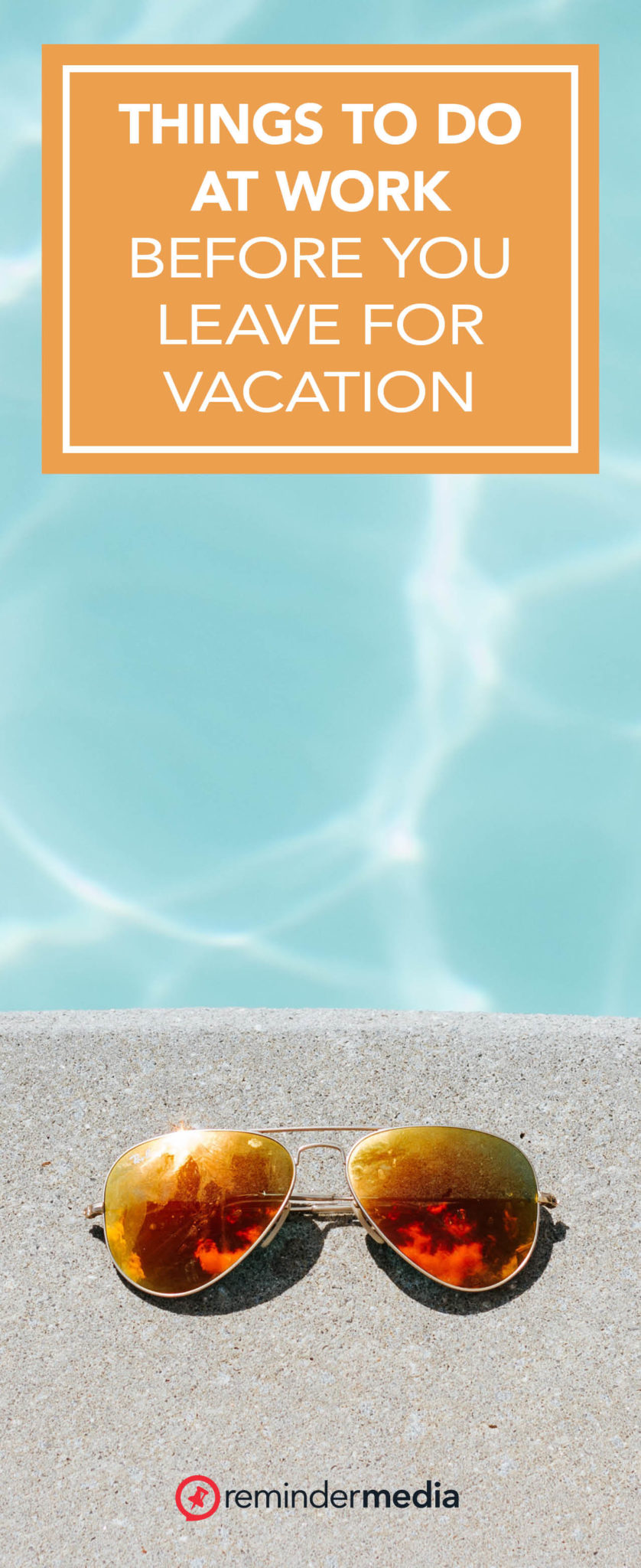 Prep at Work for Your Vacation | ReminderMedia