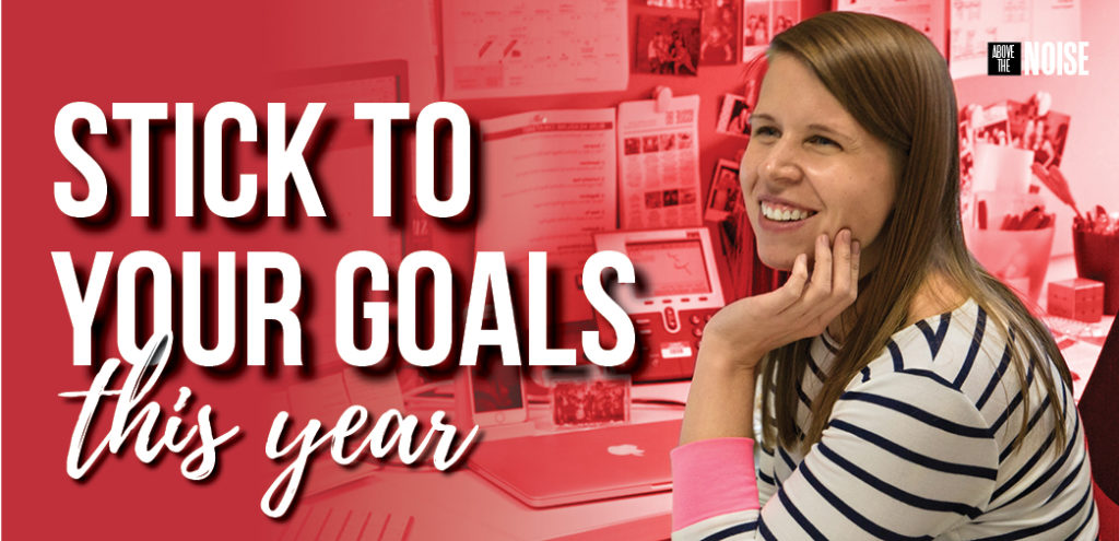 3 Ways to Stick to Your Goals | ReminderMedia